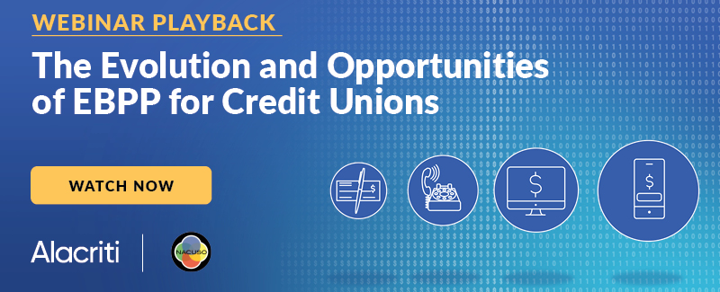 The Evolution and Opportunities of EBPP for Credit Unions - Alacriti