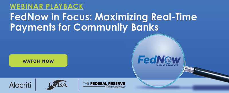 FedNow in Focus: Maximizing Real-Time Payments for Community Banks - Alacriti